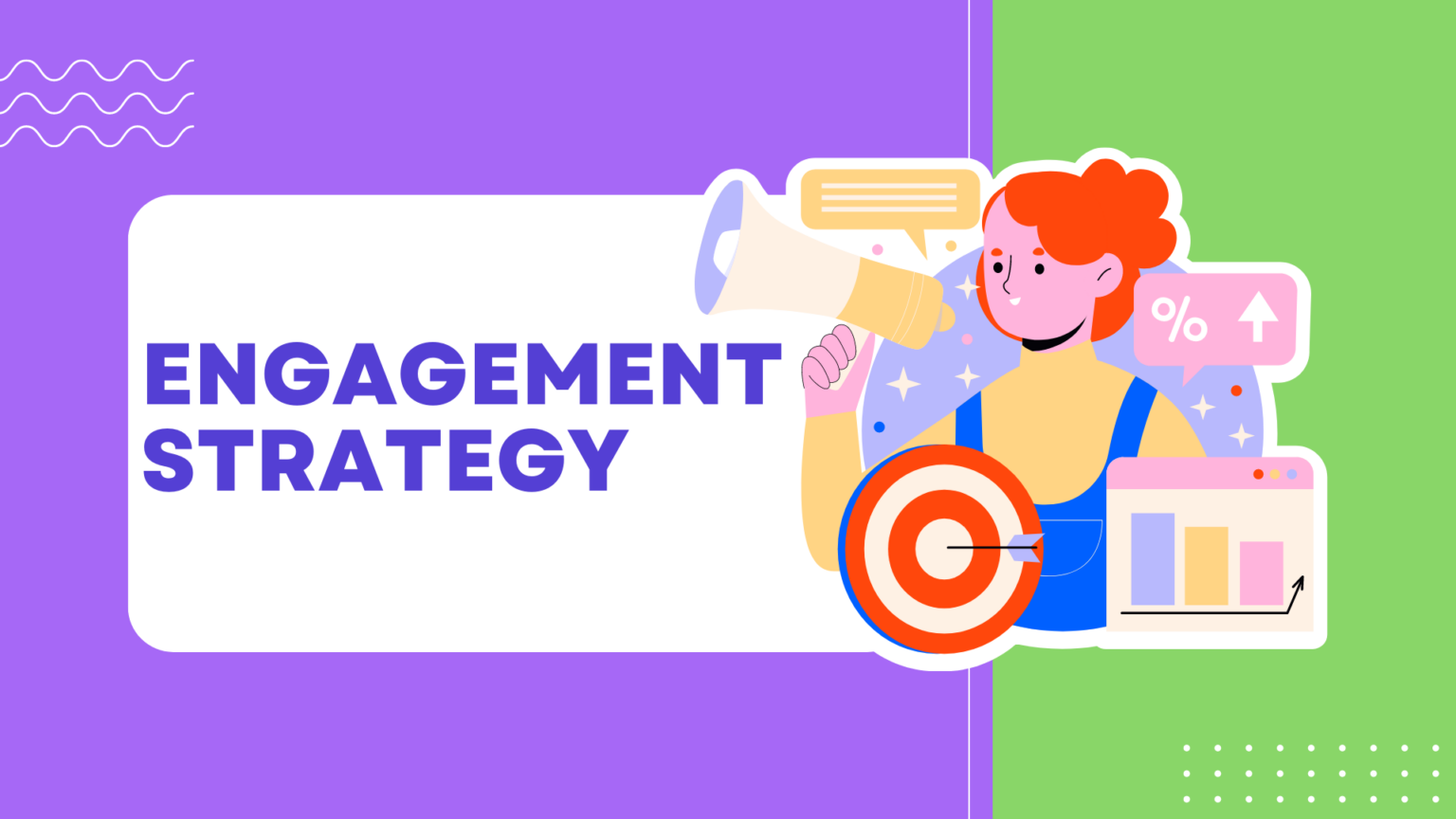 Tips To Create A Successful Engagement Strategy