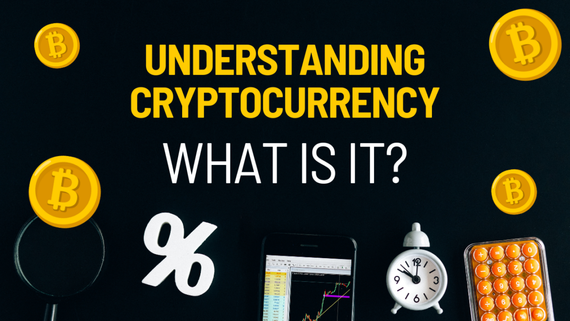 Understanding Cryptocurrency - What Is It?