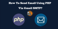 How To Send Email Using PHP Via Gmail SMTP?