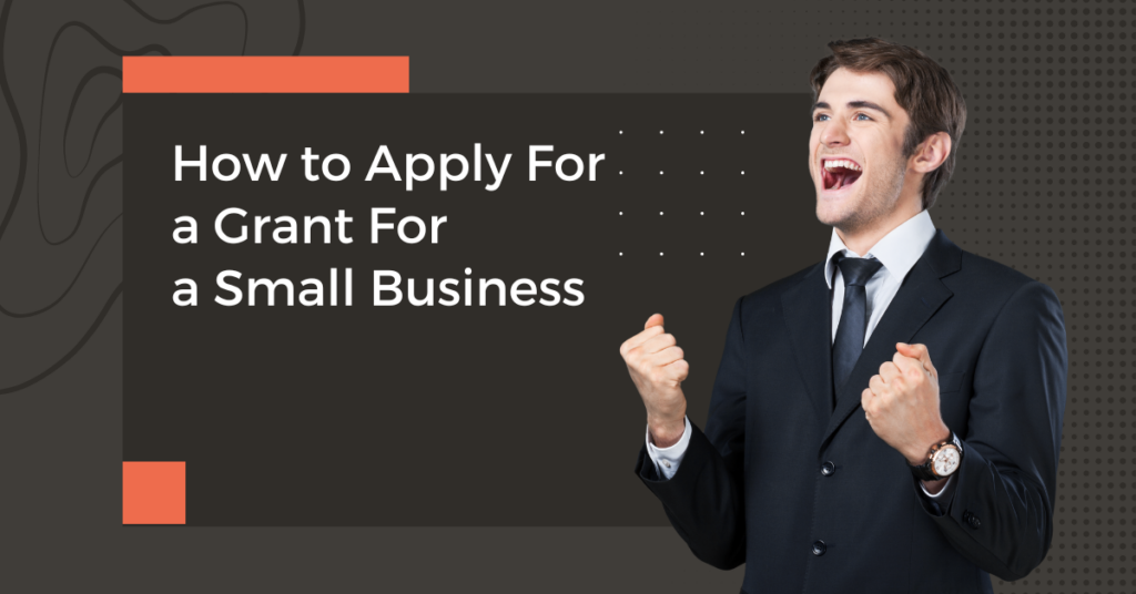 How To Apply For A Grant For A Small Business