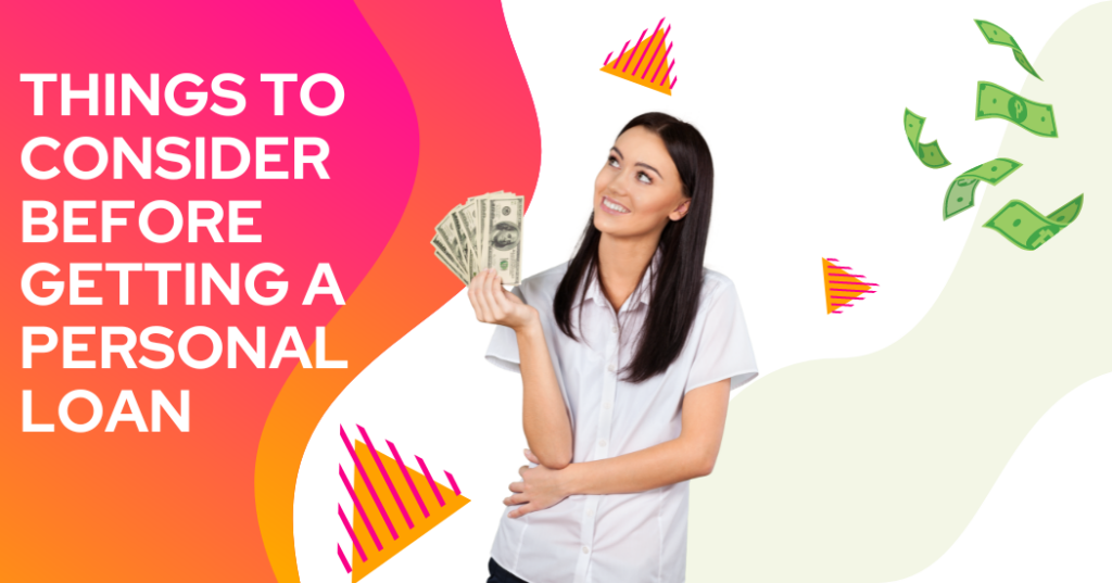 Things To Consider Before Getting A Personal Loan
