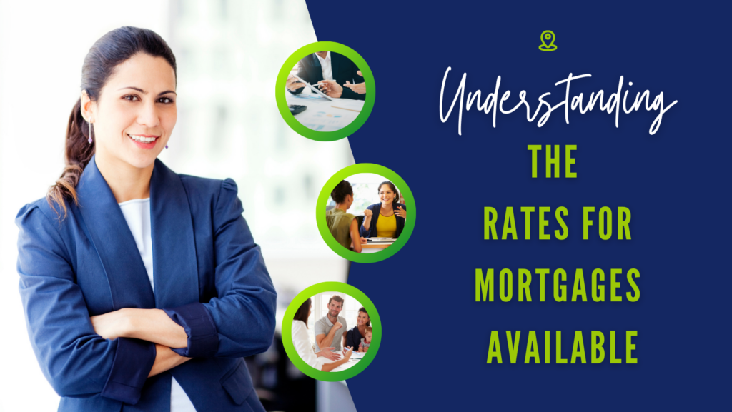 Understanding The Rates For Mortgages Available
