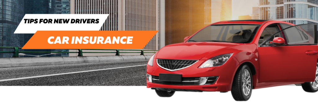 7 Car Insurance Tips For New Drivers