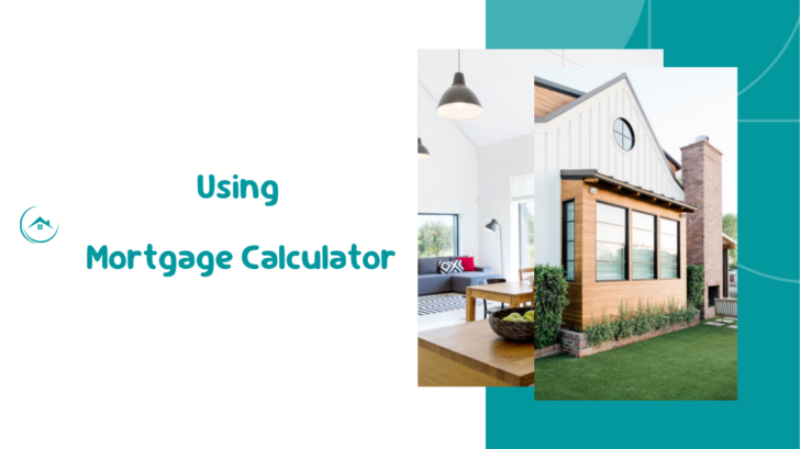 What You Need To Know About Using Mortgage Calculator