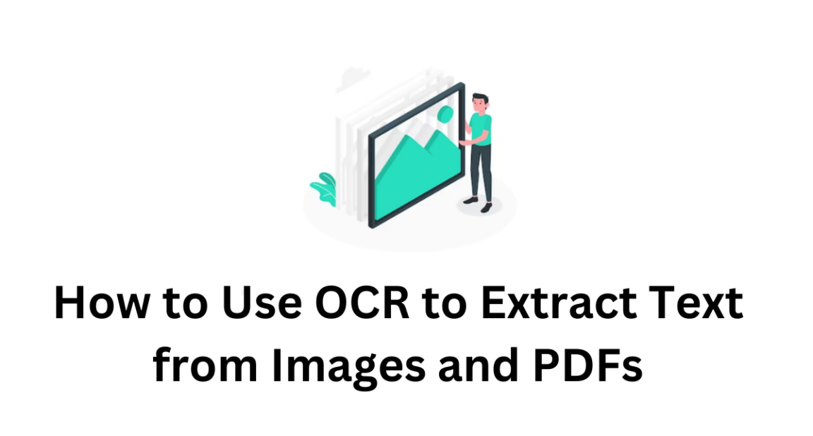 How To Use OCR To Extract Text From Images And PDFs