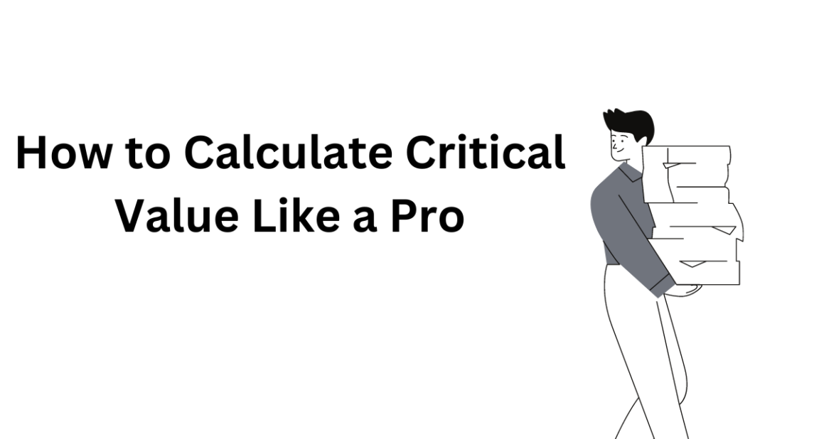 How To Calculate Critical Value Like A Pro